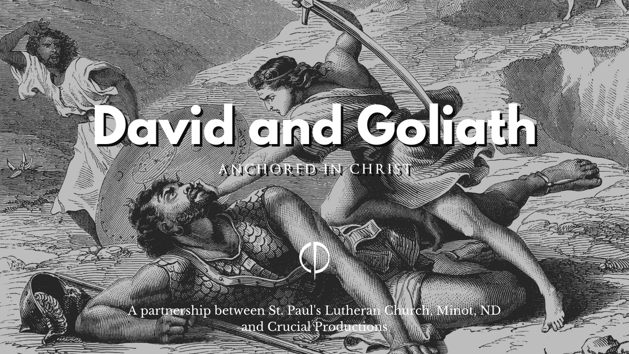 Anchored In Christ 019 | David and Goliath - Crucial Productions