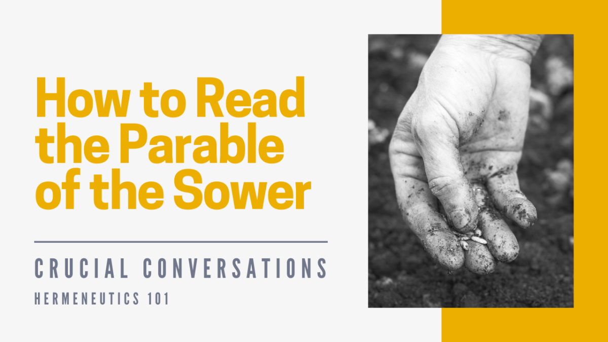 Crucial Conversations 074 | How to Read the Parable of the Sower ...