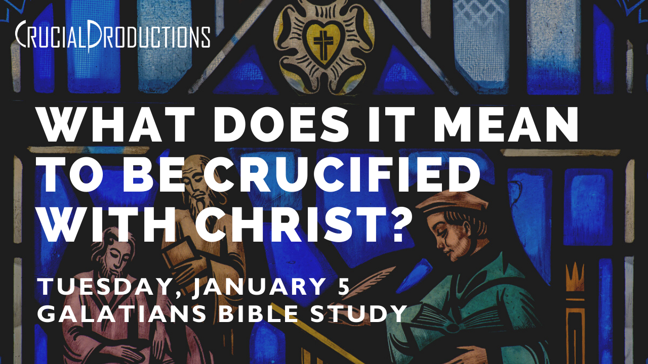 Bible Study | What does it mean to be crucified with Christ? (Galatians ...